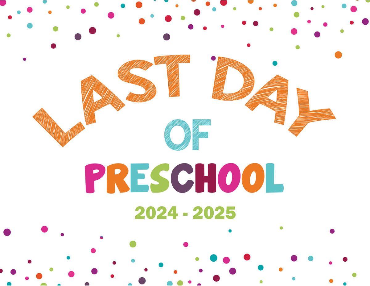 2024-2025 Last Day of School Signs