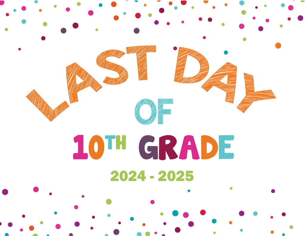 2024-2025 Last Day of School Signs