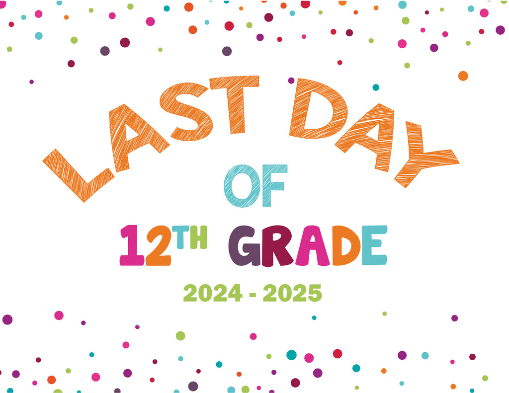 2024-2025 Last Day of School Signs