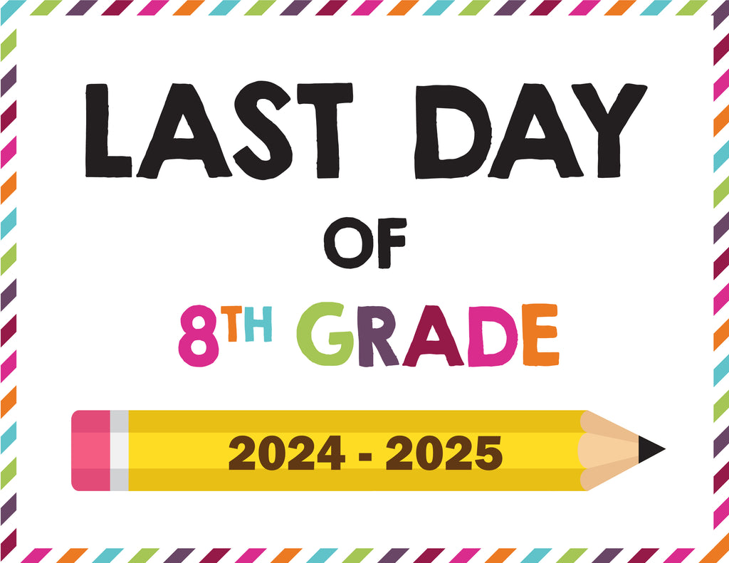 2024-2025 Last Day of School Signs (Including Homeschool)