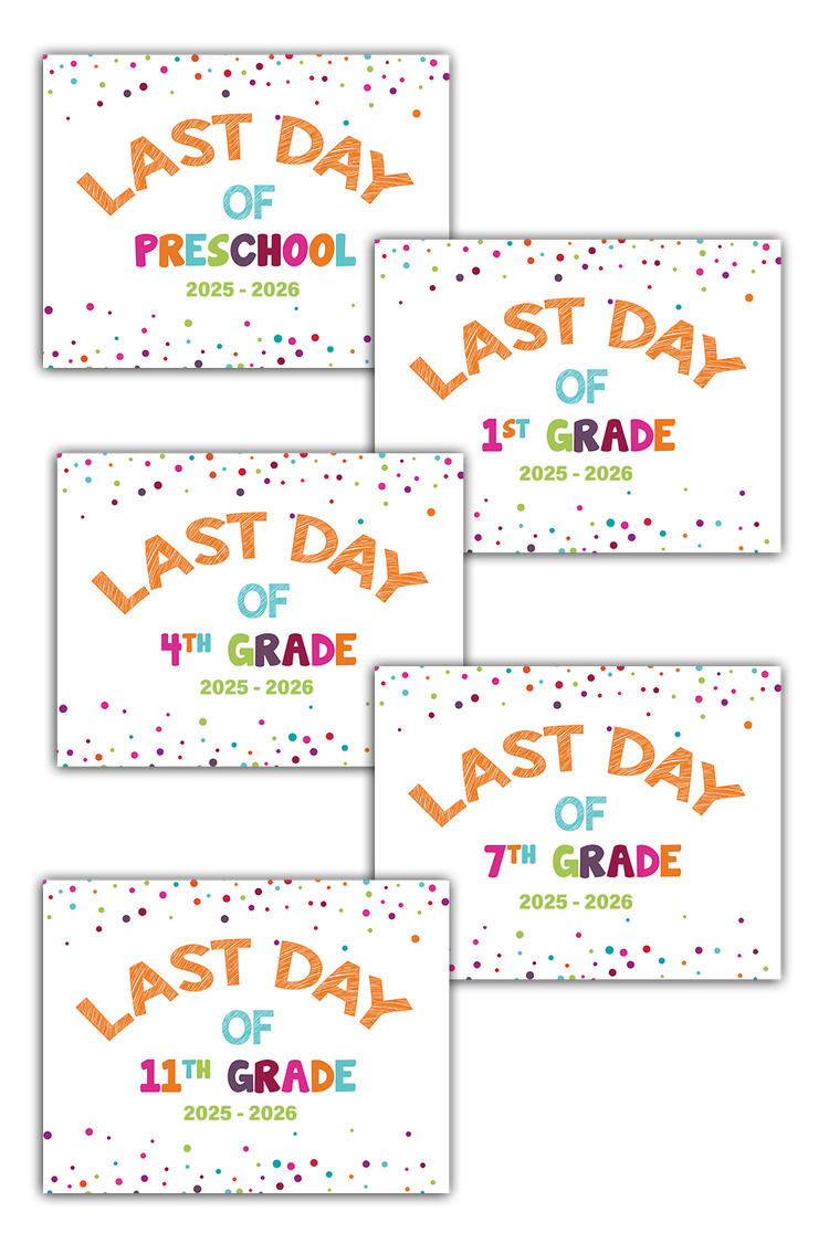 2025 - 2026 Last Day of School Signs